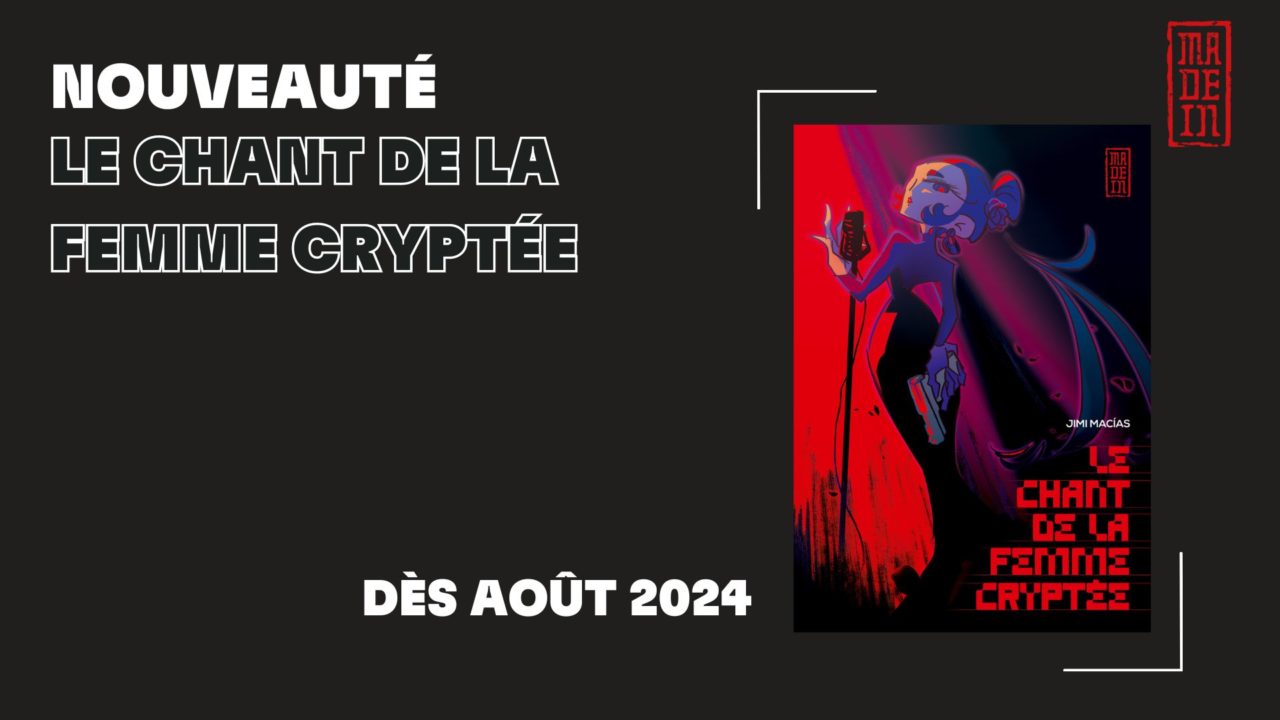 ANNONCE MADE IN : « Le chant de la femme cryptée » en août 2024 ! kana.fr, le site de référence ...